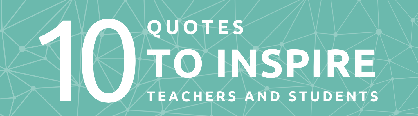 From the Heart of MIND: 10 Quotes to Inspire Teachers and Students This ...
